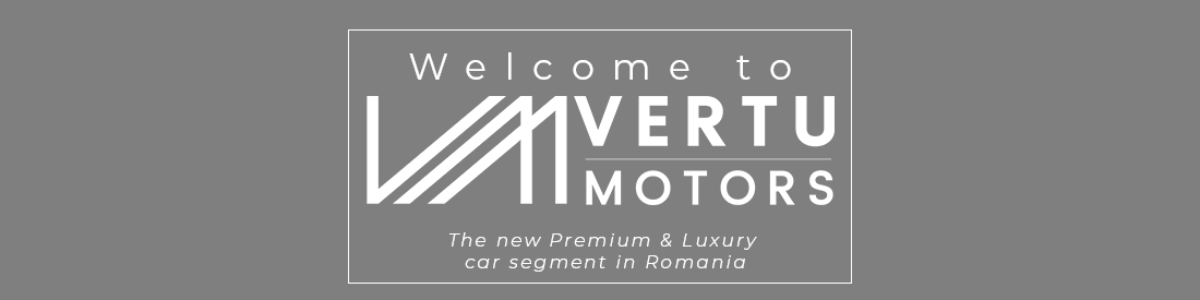 Vertu Motors – The deal maker…premium car dealership Romania